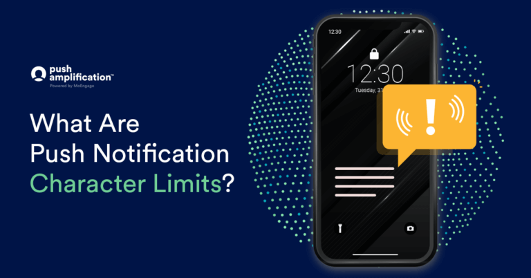 What Are Push Notification Character Limits? (and Tips For Optimizing It)